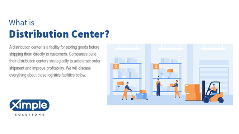 What is Distribution Center? How Does It Work? | Ximple Solutions